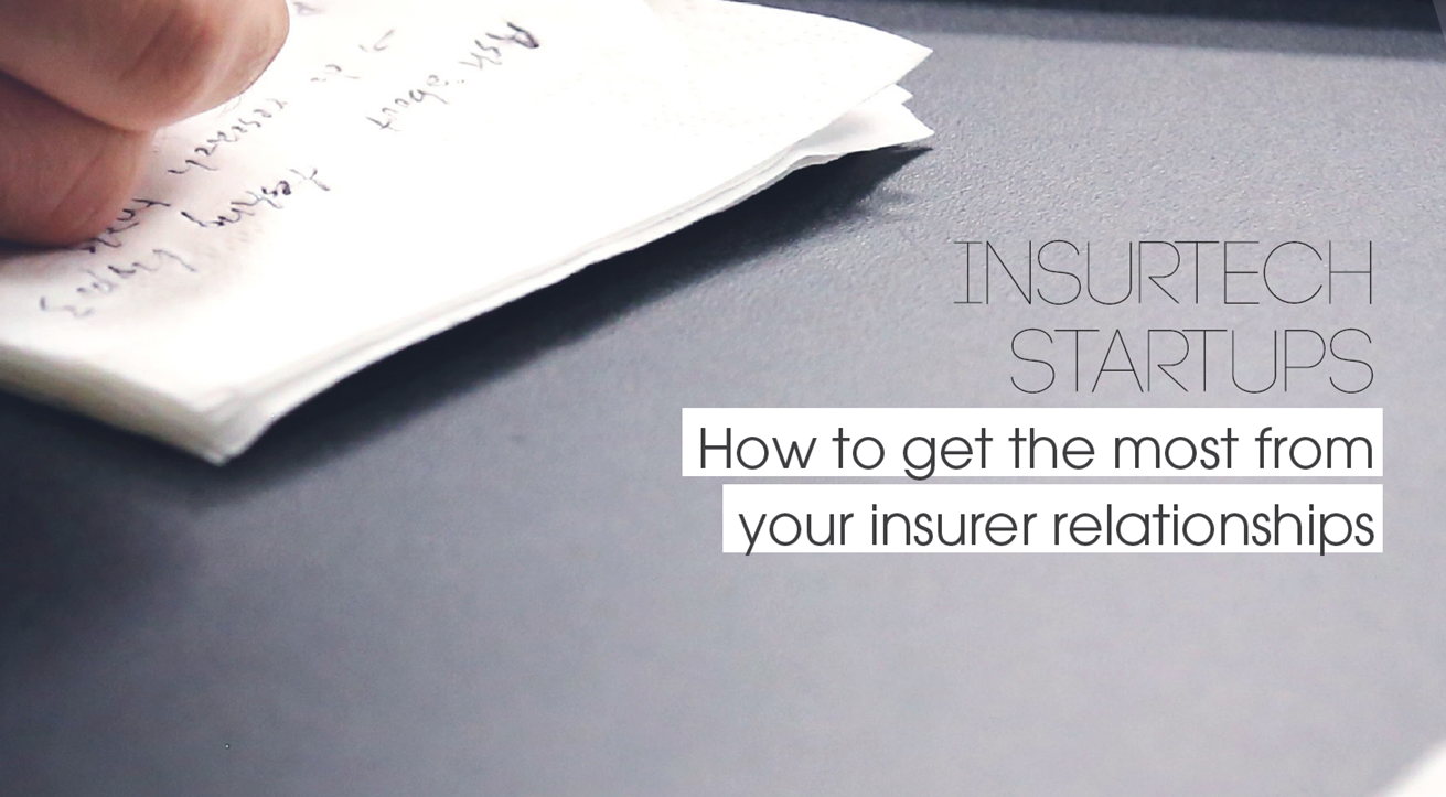 InsurTech Startups: How to get the most from your insurer relationships ...